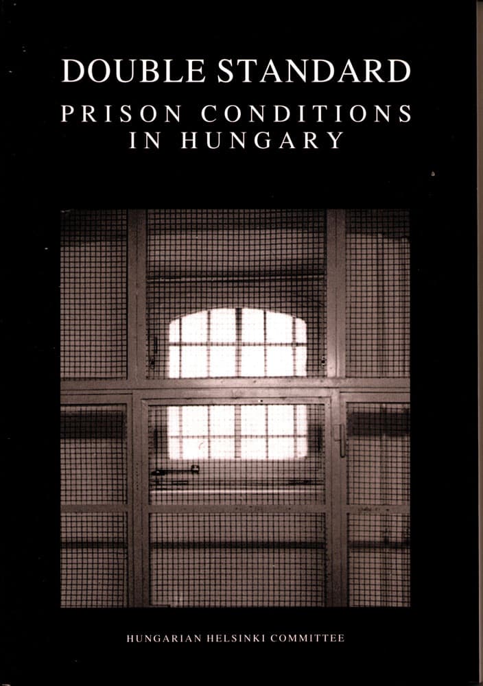Double Standard - Prison Conditions in Hungary - Hungarian Helsinki ...